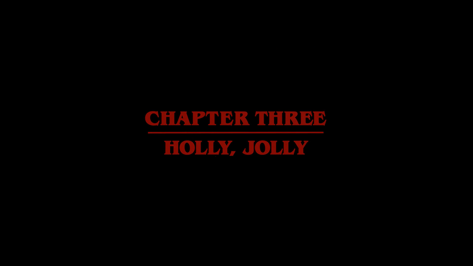 Chapter Three: Holly, Jolly - Stranger Things fan site
